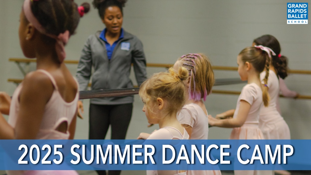 Grand Rapids Ballet | 2025 Summer Camp | Grand Rapids, MI